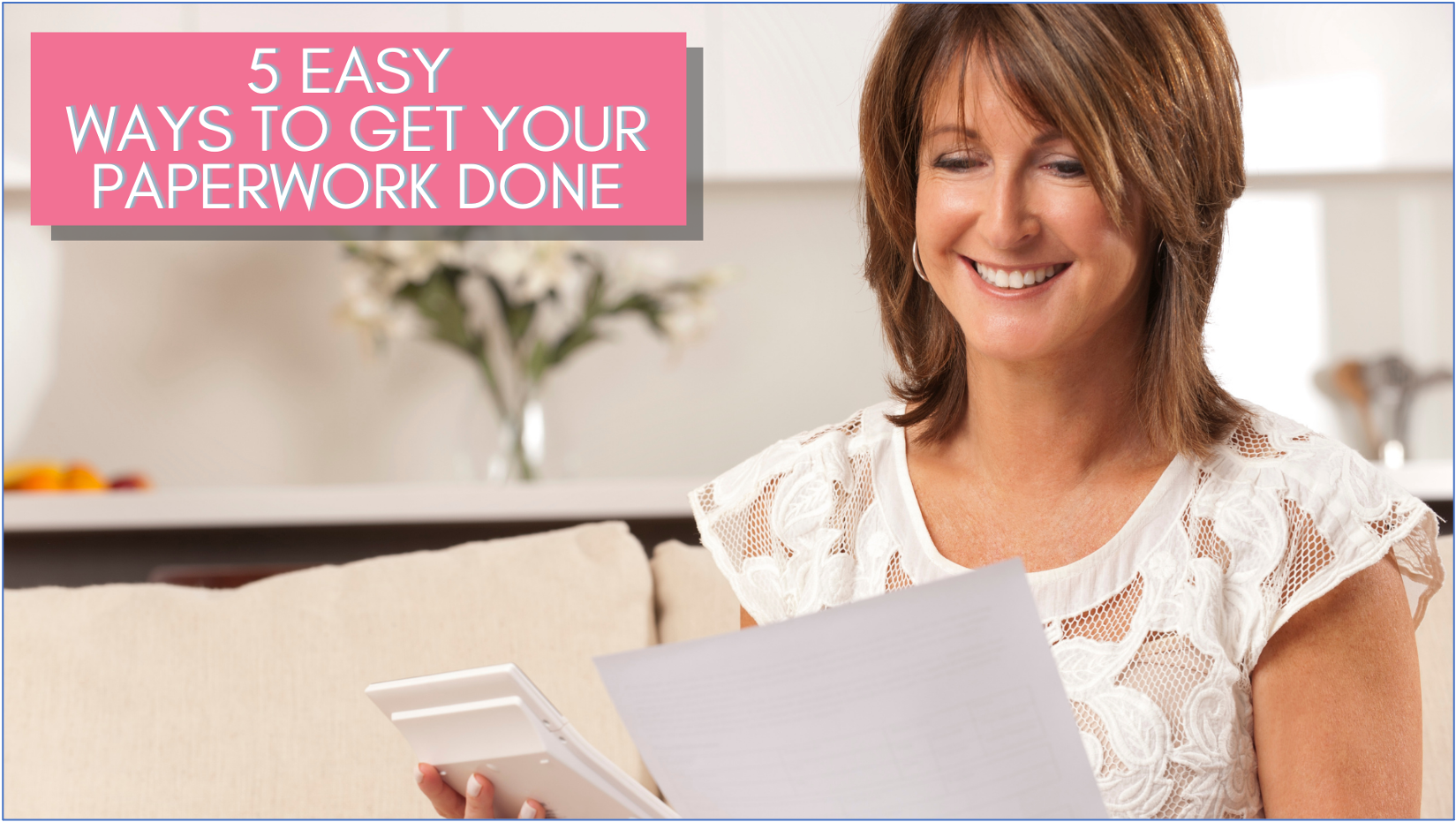 Free Webinar "5 Easy Ways to Get Your Paperwork Done!" | Marcia ...